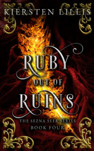 Ruby out of Ruins (The Sezna Seer Series #4) - Kiersten Lillis